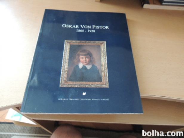 OSKAR VON PISTOR 1865-1928 M. ZLATAR GALERIJA LIKOVNIH UMETNOSTI