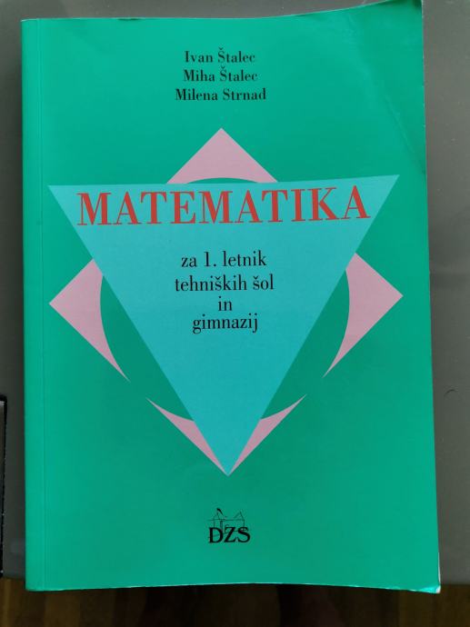 Matematika za 1. letnik tehniških šol in gimnazij