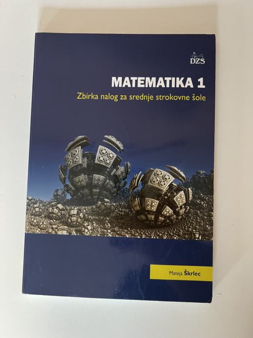 MATEMATIKA 1: Zbirka nalog za srednje strokovne šole