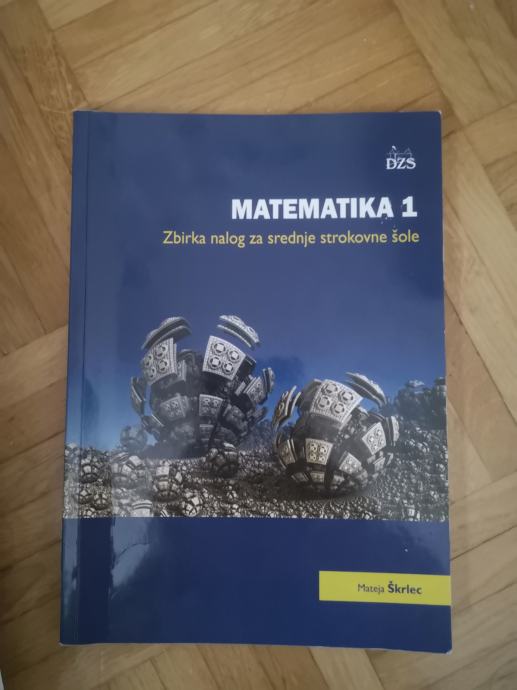 Matematika 1 - zbirka nalog za srednje strokovne šole