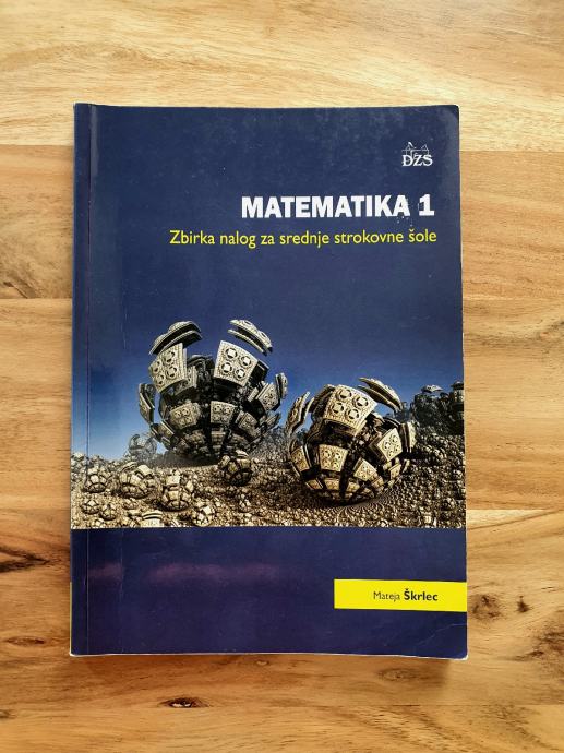 Matematika 1: zbirka nalog za srednje strokovne šole