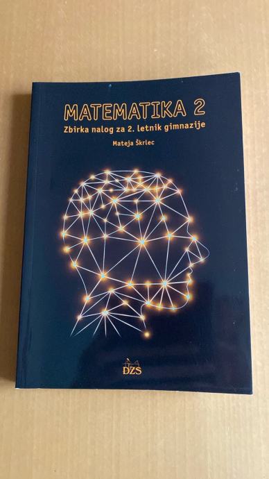 Matematika 2 zbirka nalog za 2. letnik gimnazije