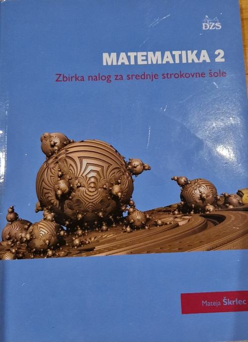 Učbenik za matematiko 2 - Zbirka nalog za srednje strokovne šole