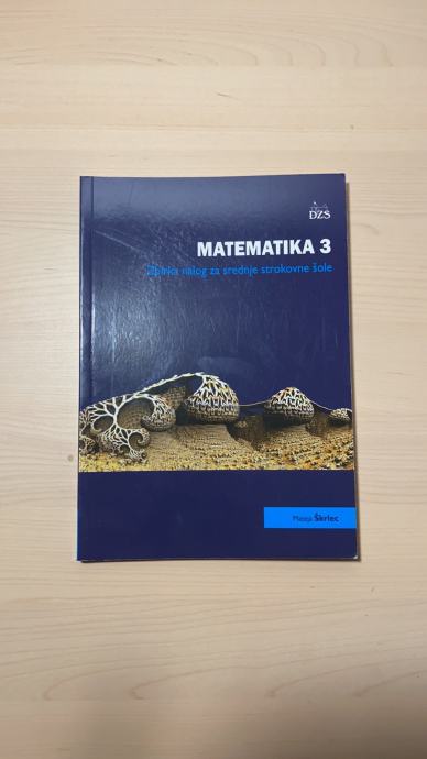 MATEMATIKA 3, Zbirka nalog za srednje strokovne šole