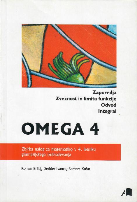 OMEGA 4, Zaporedja, Zveznost in limita funkcije, Odvod, Integral