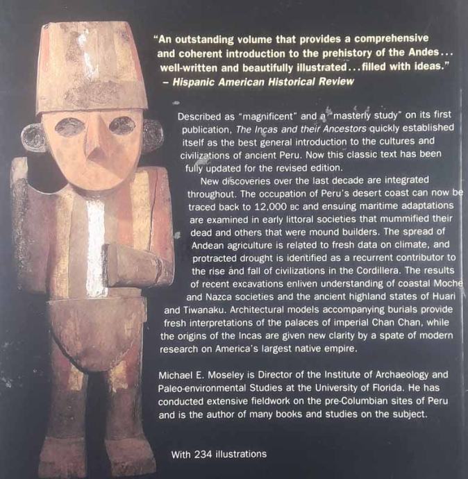 THE INCAS AND THEIR ANCESTORS; THE ARCHAEOLOGY OF PERU, Michael E. Mos