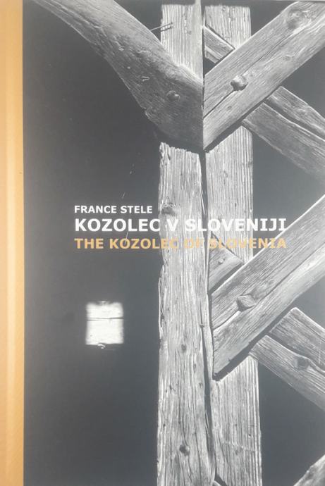 KOZOLEC V SLOVENIJI / THE KOZOLEC OF SLOVENIA, France Stele