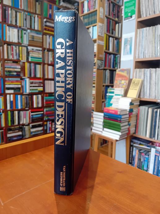 Philip B. Meggs: A History Of Graphic Design