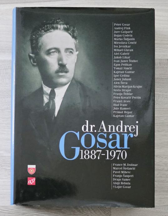 DR. ANDREJ GOSAR (1887 - 1970) Jure Gašparič Alenka Veber