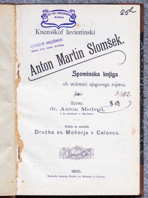 Dr. Anton Medved - ANTON MARTIN SLOMŠEK - SPOMINSKA KNJIGA OB STOLETNI