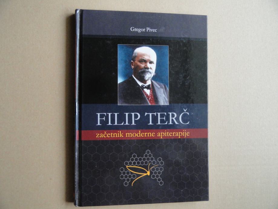 GREGOR PIVEC, FILIP TERČ, ZAČETNIK MODERNE APITERAPIJE