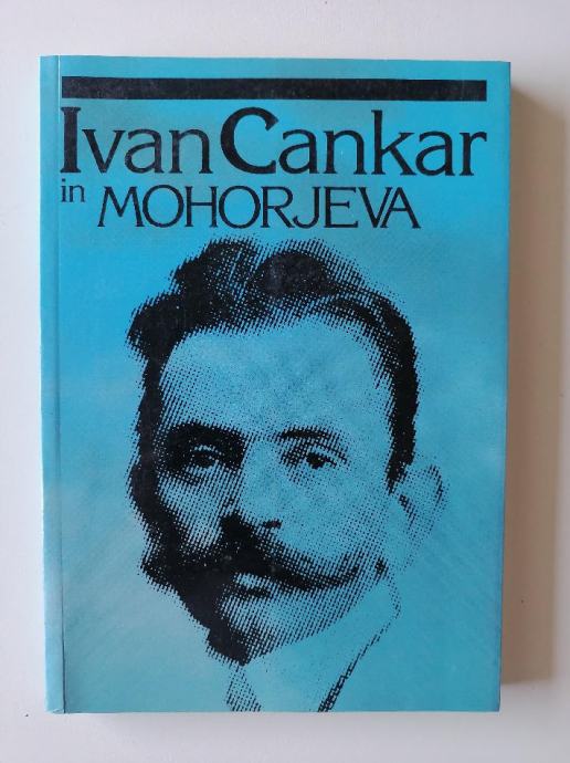 IVAN CANKAR IN MOHORJEVA