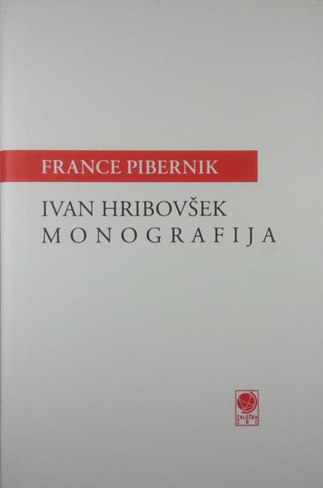 IVAN HRIBOVŠEK MONOGRAFIJA, France Pibernik