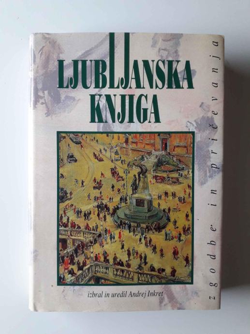 LJUBLJANSKA KNJIGA, ZGODBE IN PRIČEVANJA, ANDREJ INKRET