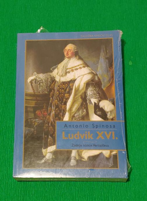 Ludvik XVI., Zadnje sonce Versaillesa / Antonio Spinosa