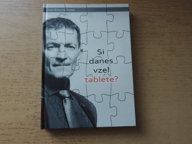SI DANES VZEL TABLETE? T. V. STRAKA POGLEJ - DRUŠTVO ZA VSEŽIVLJENJSKO