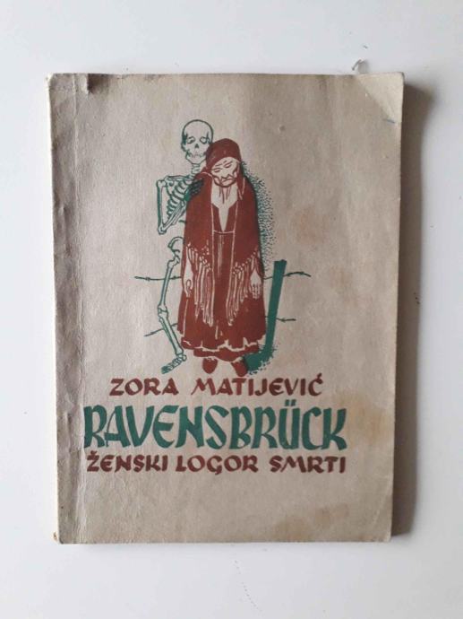 ZORA MATIJEVIĆ, RAVENSBRUCK, ŽENSKI LOGOR SMRTI, 1946
