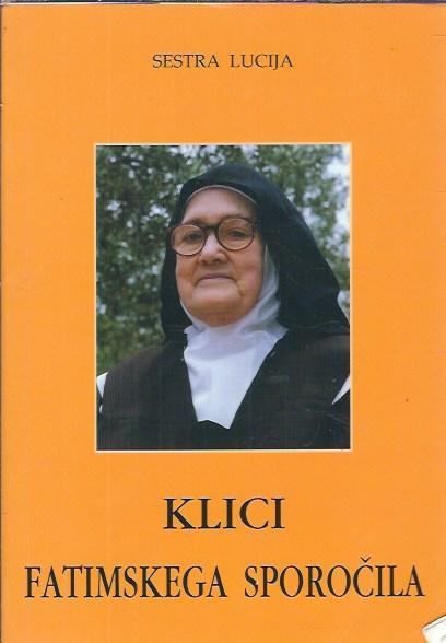 Klici fatimskega sporočila / sestra Lucija