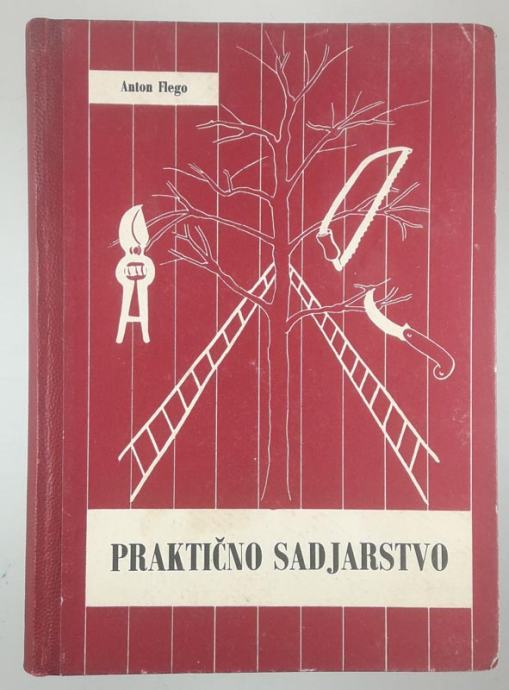 PRAKTIČNO SADJARSTVO, Anton Flego