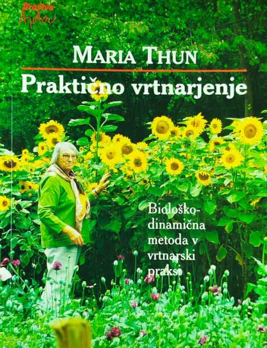 PRAKTIČNO VRTNARJENJE, Maria Thun