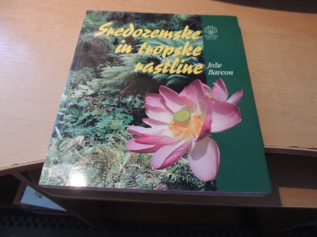SREDOZEMSKE IN TROPSKE RASTLINE J. BAVCON ZALOŽBA KMEČKI GLAS 2008