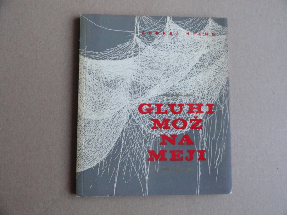 ANDREJ HIENG, GLUHI MOŽ NA MEJI