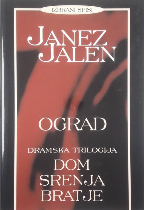 OGRAD; DRAMSKA TRILOGIJA, Janez Jalen