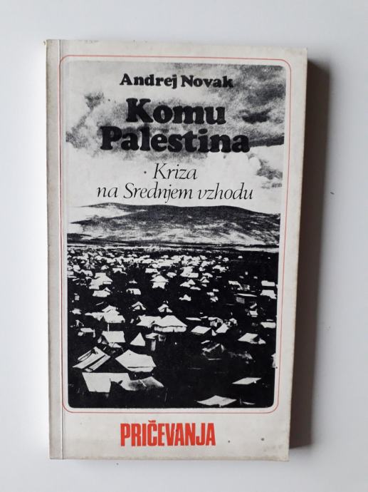 ANDREJ NOVAK, KOMU PALESTINA,KRIZA NA SREDNJEM VZHODU
