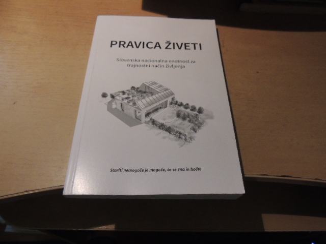 PRAVICA ŽIVETI: SLOVENSKA NACIONALNA ENOTNOST ZA TRAJNOSTNI NAČIN