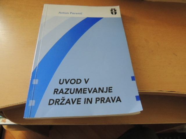 UVOD V RAZUMEVANJE DRŽAVE IN PRAVA A. PERENIČ FAKULTETA ZA VARNOSTNE