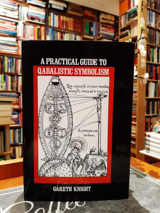 Gareth Knight: A Practical Guide to Qabalistic Symbolism