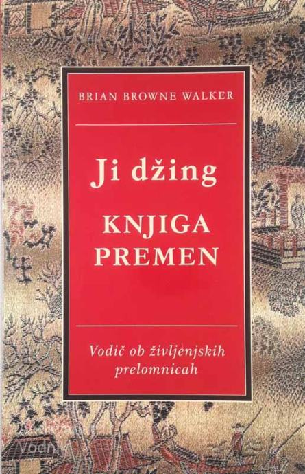 JI DŽING; KNJIGA PREMEN, Brian Browne Walker