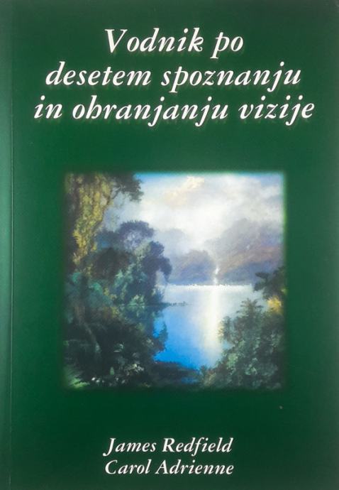 VODNIK PO DESETEM SPOZNANJU IN OHRANJANJU VIZIJE, James Redfield in Ca