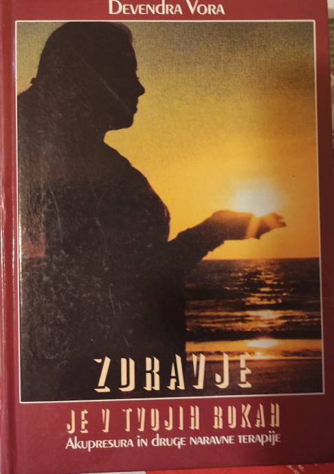 Zdravje je v tvojih rokah ( Knjiga za samozdravljenje)