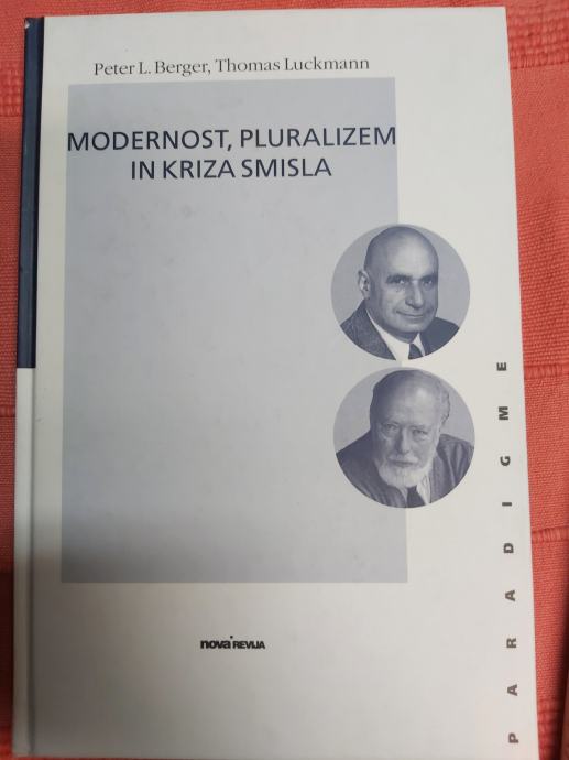 Berger, Thomas Luckmann Modernost, pluralizem in kriza smisla