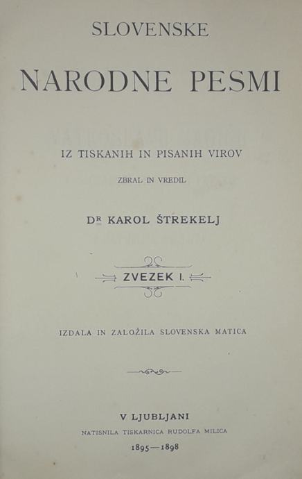 SLOVENSKE NARODNE PESMI, zbral in uredil Dr. Karol Štrekelj
