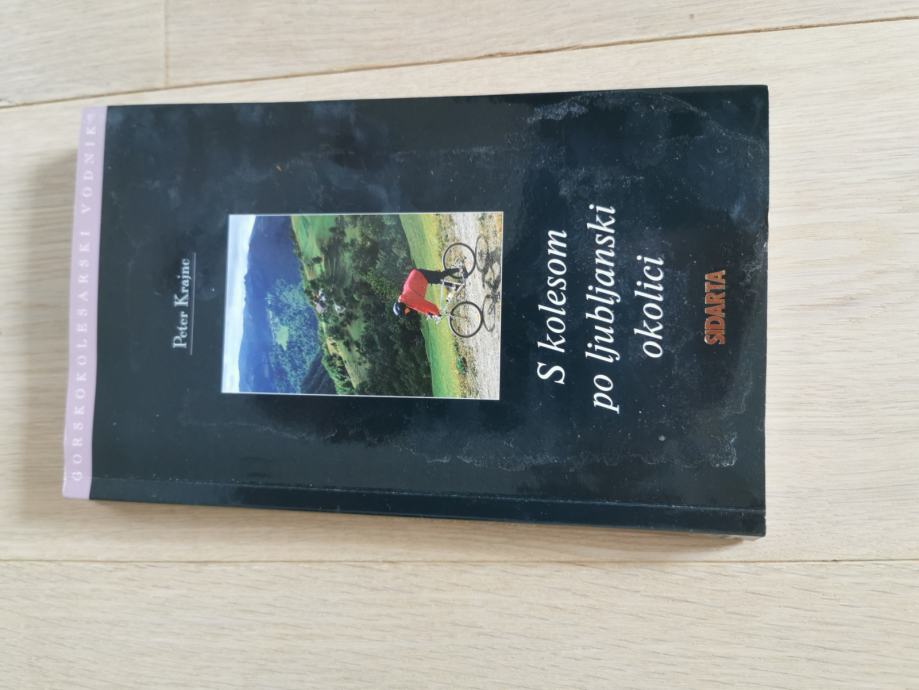 Kolesarski izleti v SLO oz. Lj z okolico (knjigi, zemljevidi, opisi)
