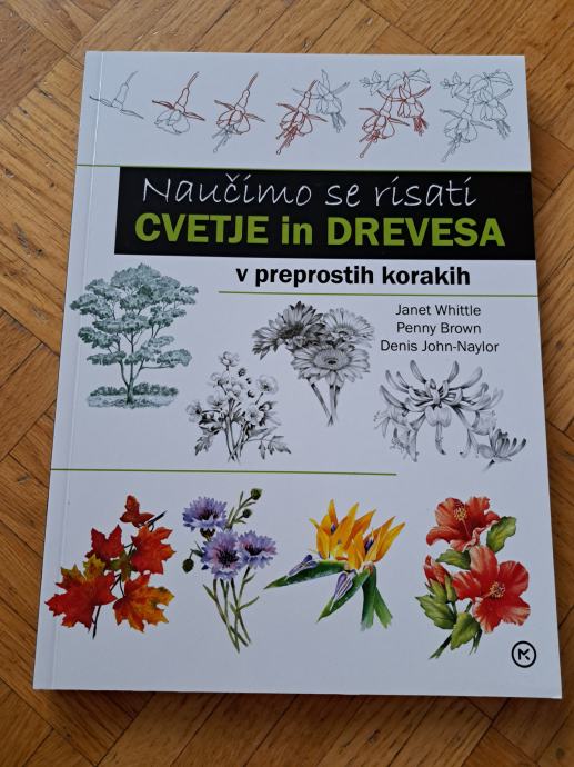 NAUČIMO SE RISATI CVETJE IN DREVESA - JANET WHISTTLE, PENNY BROWN,...