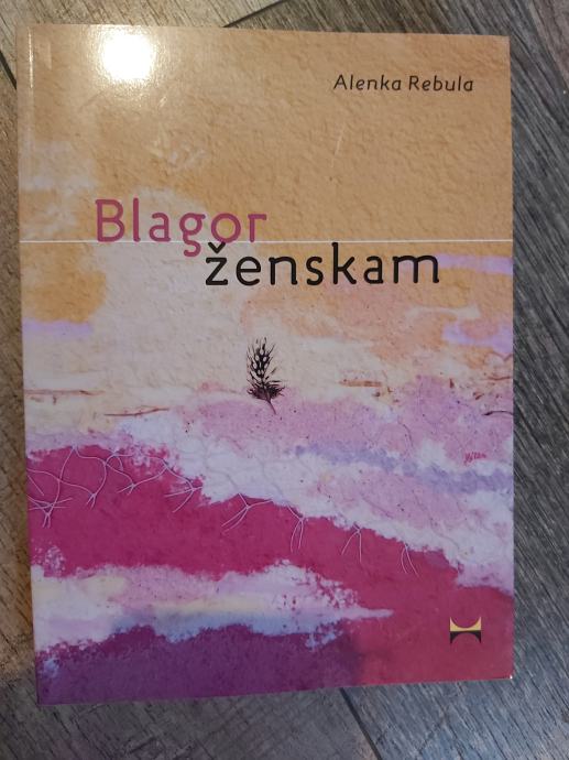 ALENKA REBULA BLAGOR ŽENSKAM