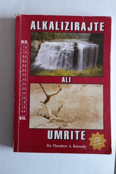 Alkalizirajte ali umrite. dr.Theodore A. Baroody