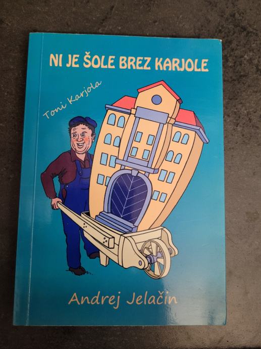 Andrej Jelačin, Ni je šole brez karjole