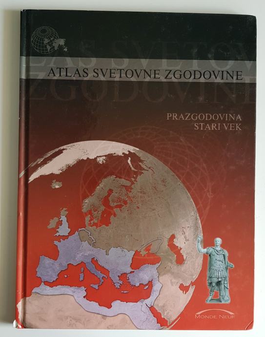 ATLAS SVETOVNE ZGODOVINE PRAZGODOVINA STARI VEK