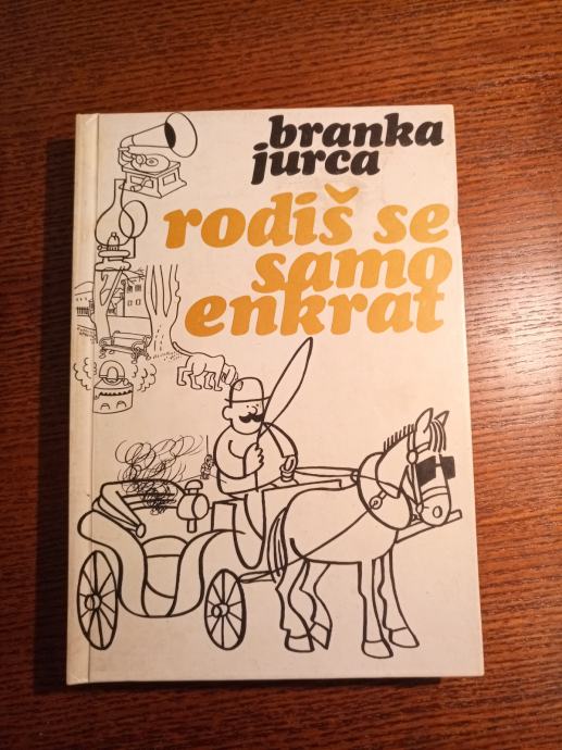 BRANKA JURCA-RODIŠ SE SAMO ENKRAT