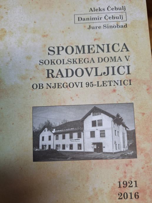 ČEBULJ, SINOBAD SPOMENICA SOKOLSKEGA DOMA V RADOVLJICI OB NJEGOVI 95
