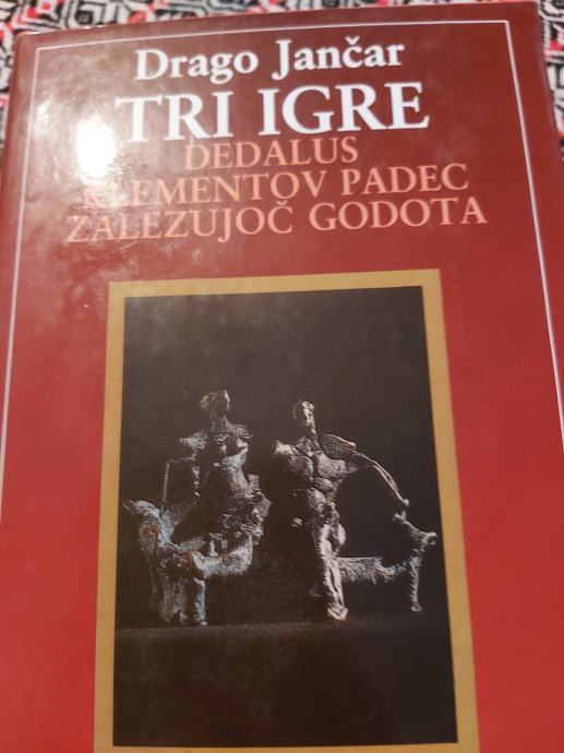 DRAGO JANČAR TRI IGRE, DEDALUS, KLEMENTOV PADEC, ZALEZUJOČ GODOTA