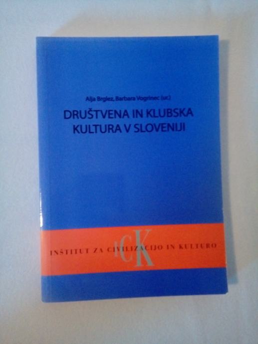 DRUŠTVENA IN KLUBSKA KULTURA V SLOVENIJI (Alja Brglez)