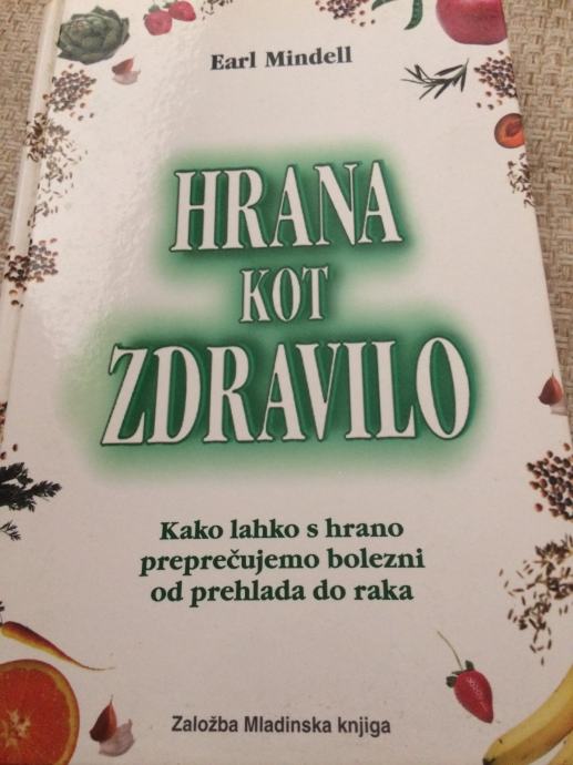 Earl Mindell: Hrana kot zdravilo