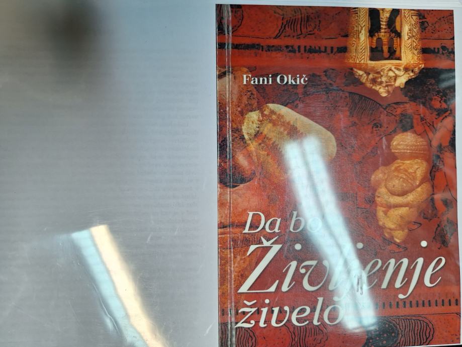 FANI OKIČ DA BO ŽIVLJENJE ŽIVELO, NEPRETRGANOST ŽIVLJENJA