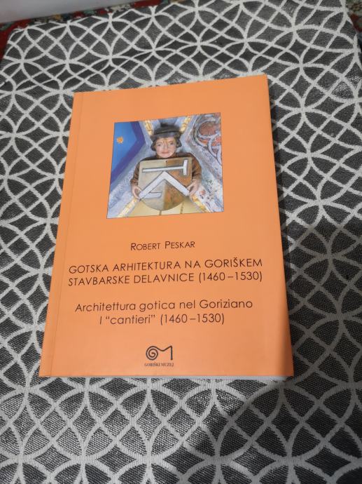 Gotska arhitektura na goriškem - Robert Peskar