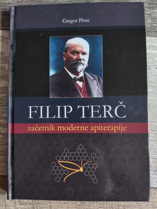 GREGOR PIVEC FILIP TERČ ZAČETNIK MODERNE APITERAPIJE